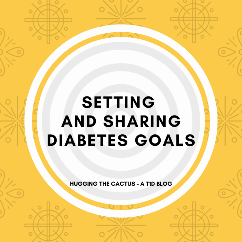 Setting and Sharing Diabetes Goals – Hugging the Cactus