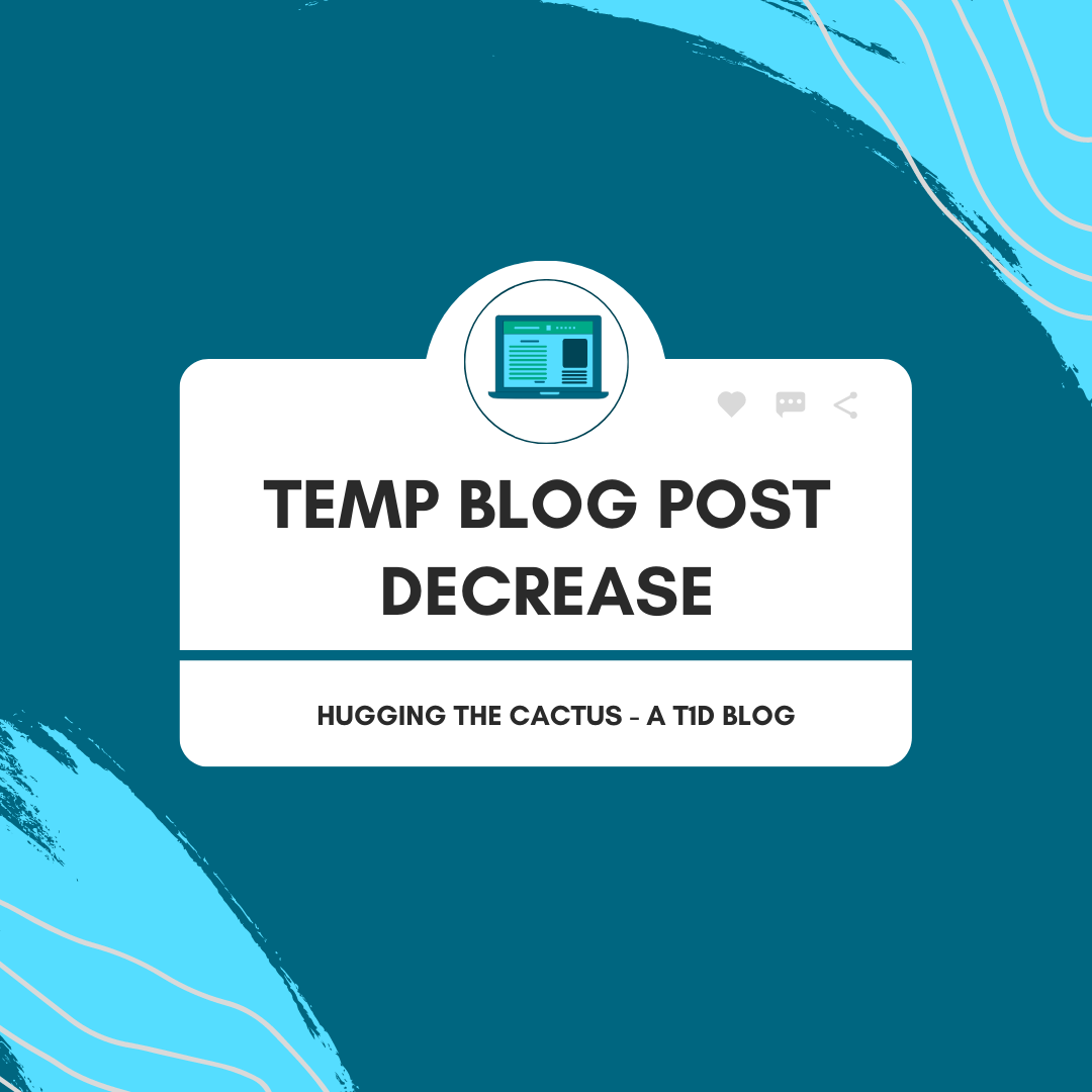 Temp Blog Post Decrease – Hugging the Cactus