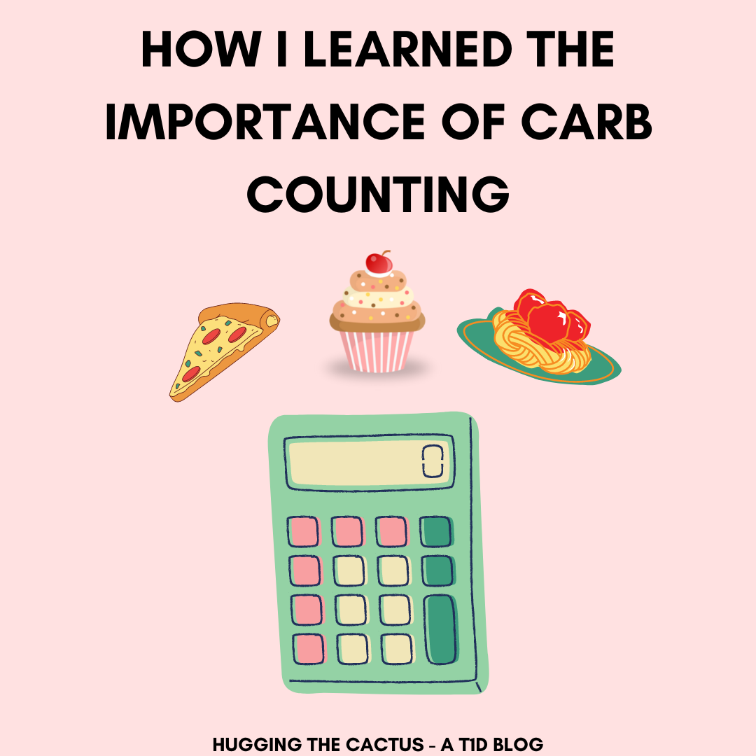 How I Learned the Importance of Carb Counting – Hugging the Cactus