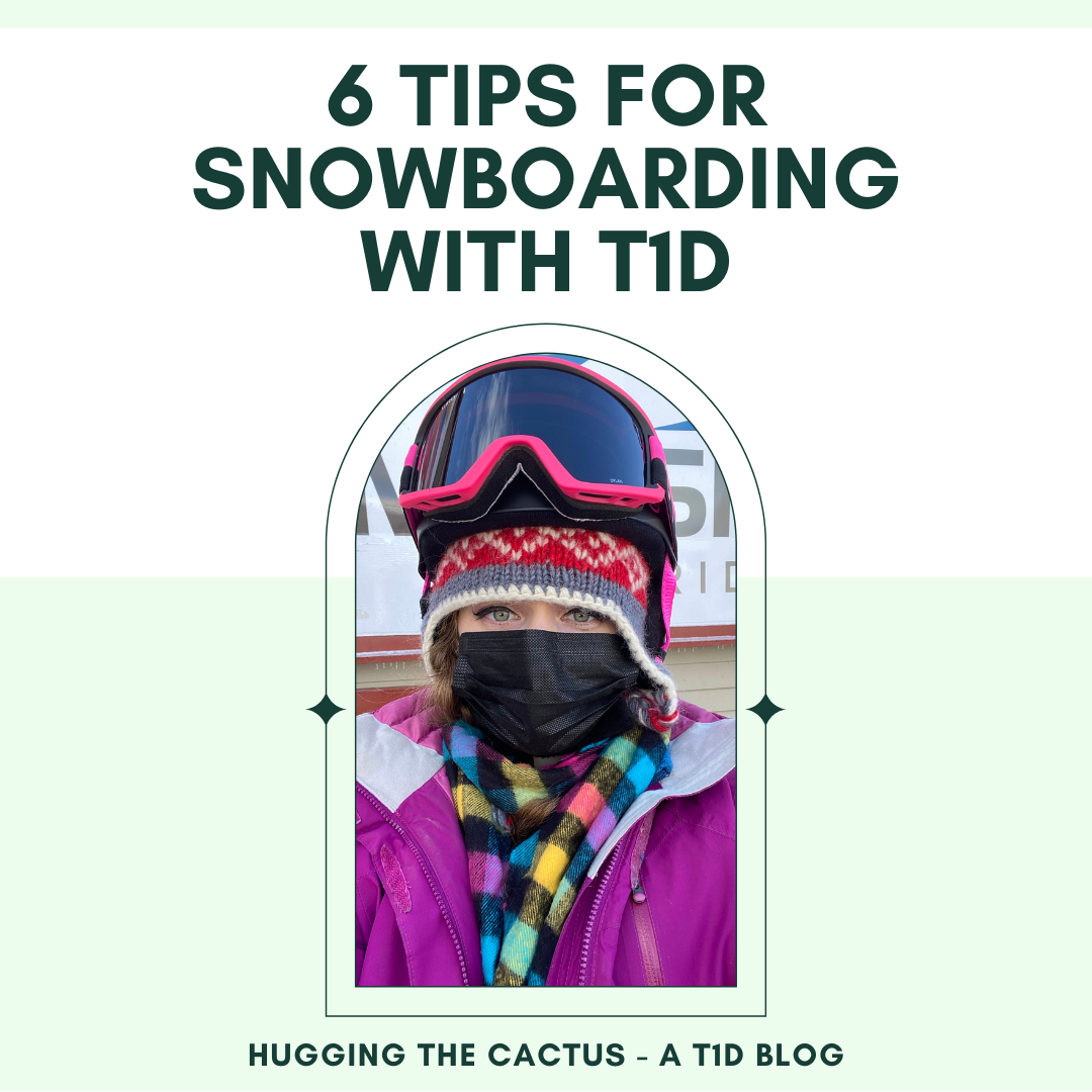 6 Tips for Snowboarding with T1D – Hugging the Cactus