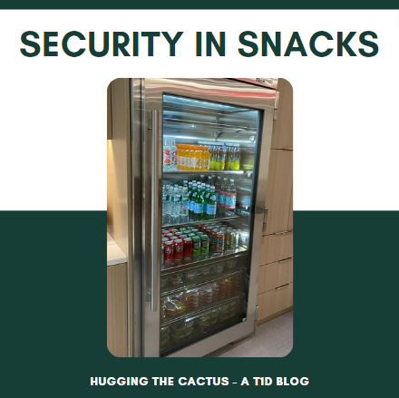 Security in Snacks – Hugging the Cactus